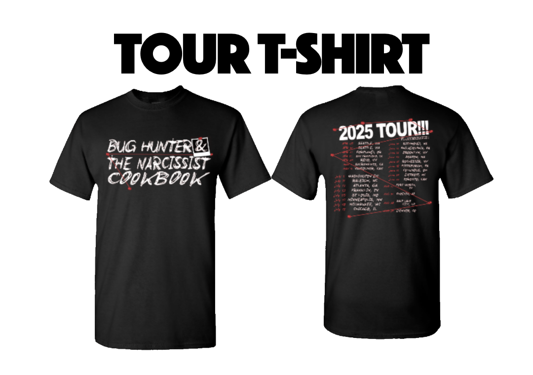 Bug Hunter / The Narcissist Cookbook 2025 Tour Shirt